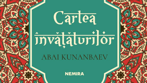 “Cartea învăţăturilor” - Abai Kunanbaev, tradus pentru prima dată în ...